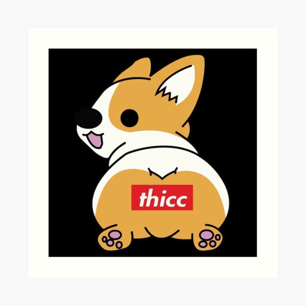 "Thicc Corgi Butt" Art Print for Sale by Antonowo | Redbubble