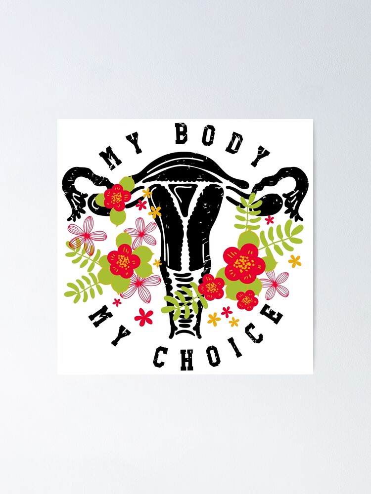 "My Body My Choice" Poster by LGBTIQ | Redbubble