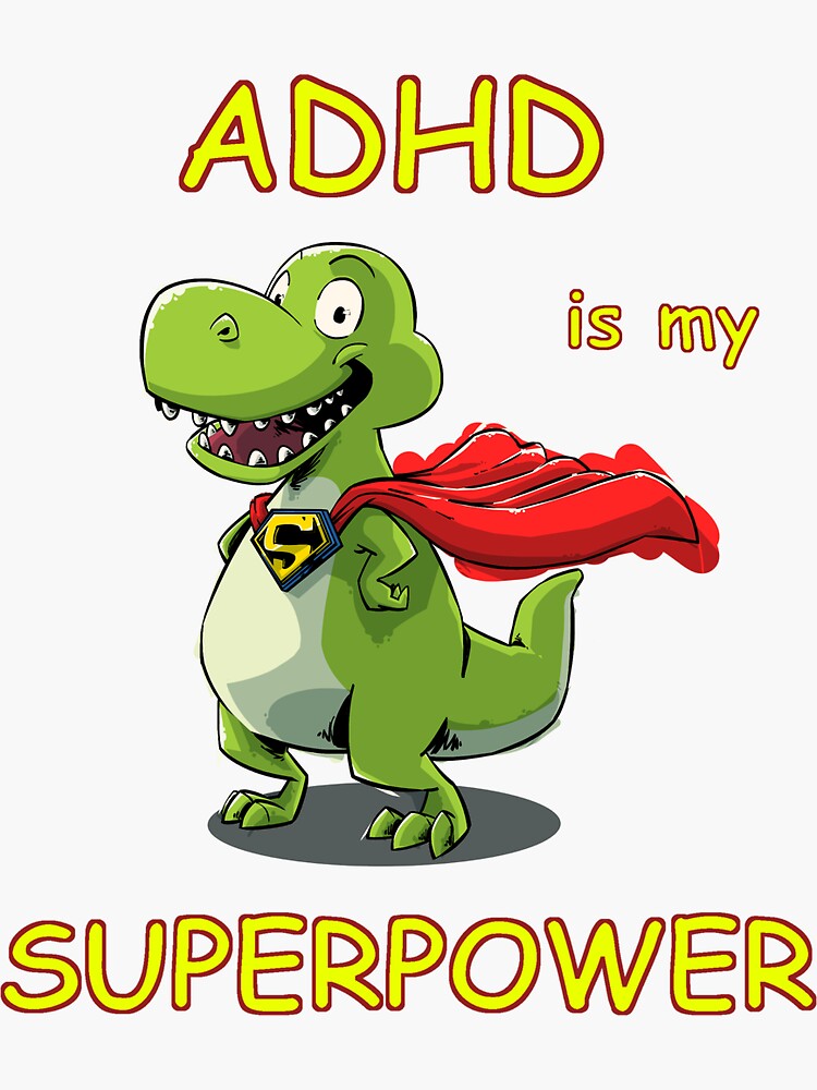 "ADHD is my Superpower, Dinosaur, Animal, T Rex" Sticker for Sale by ...