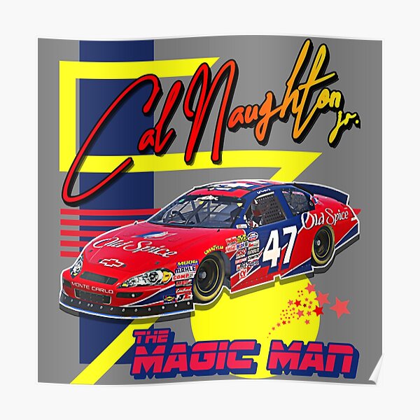 "Cal Naughton Jr The Magic Man Talladega Nights Racing" Poster for Sale ...