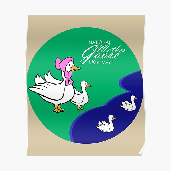 "Happy National Mother Goose Day Mama Goose " Poster for Sale by ...
