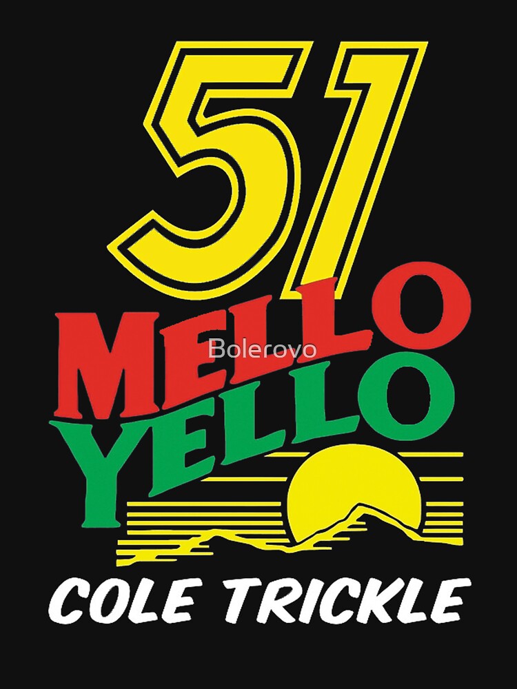 "51 Mello Yello - cole trickle Days of Thunder" T-shirt for Sale by ...