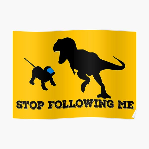 "evolution stop following me" Poster for Sale by YayCartoon | Redbubble