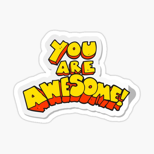 "You Are Awesome" Sticker for Sale by BumperStickers- | Redbubble