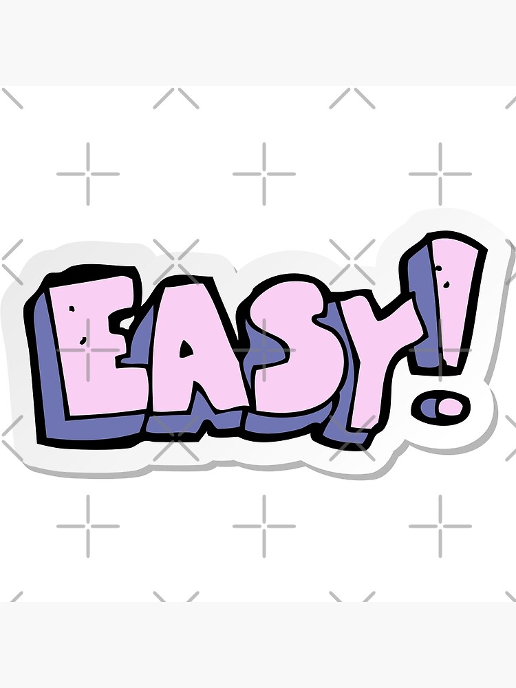 "Easy " Poster for Sale by BumperStickers- | Redbubble