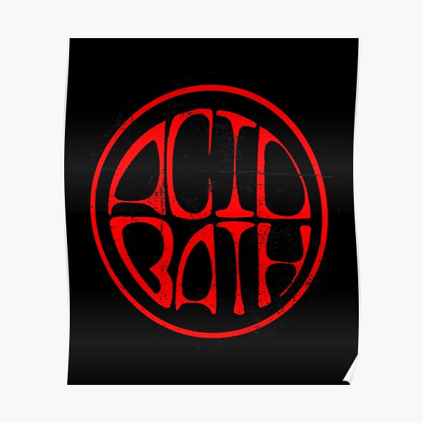 "Acid Bath Band Circle Logo" Poster for Sale by HukoGozza | Redbubble