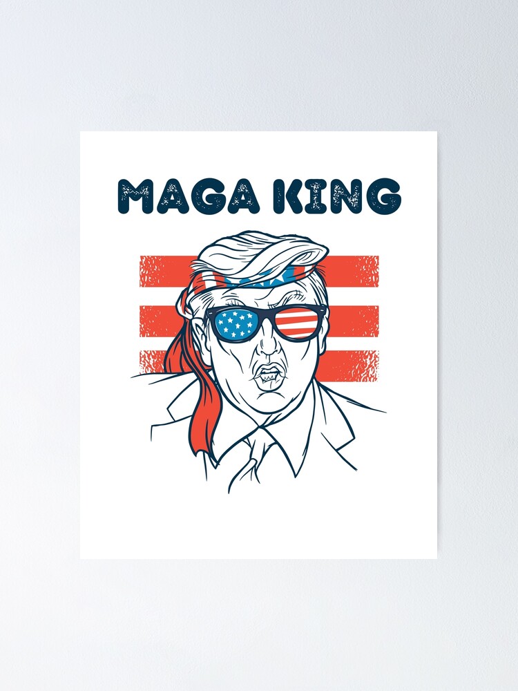 "MAGA King ULTRA MAGA American Flag" Poster for Sale by wrinkledhippie ...