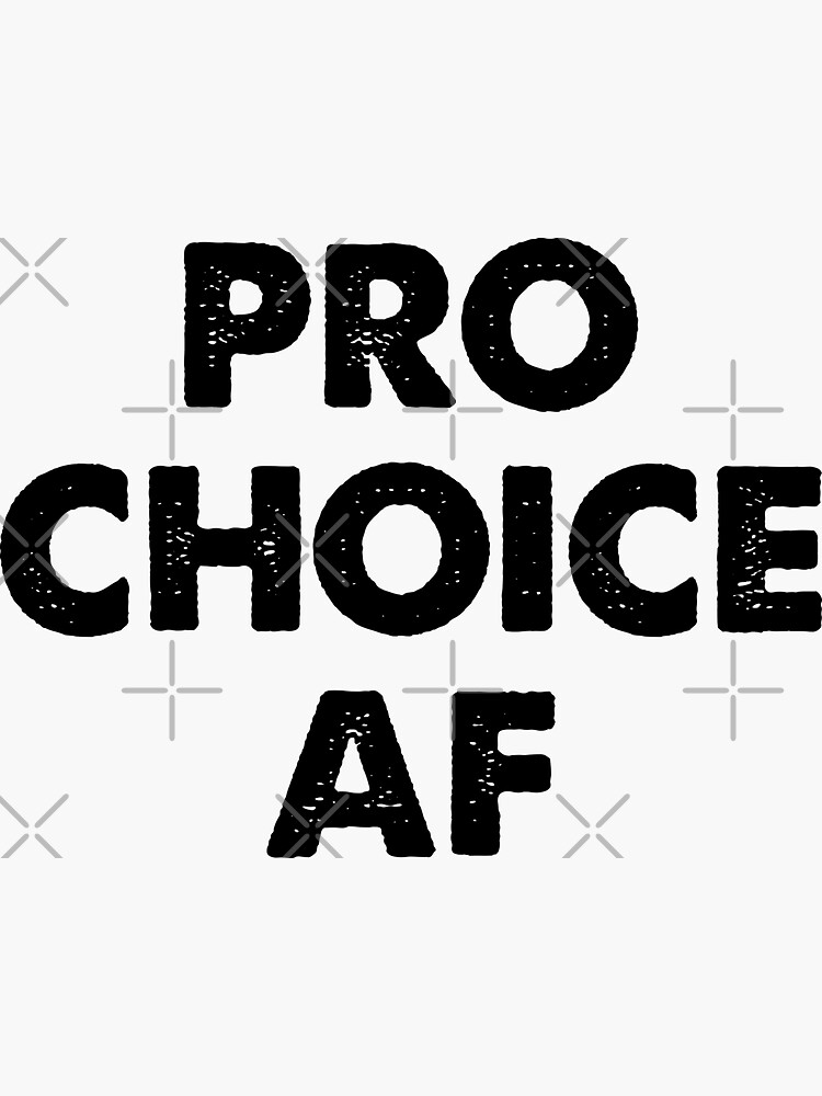 "Pro Choice AF Bumper" Sticker by Optimal-Designs | Redbubble