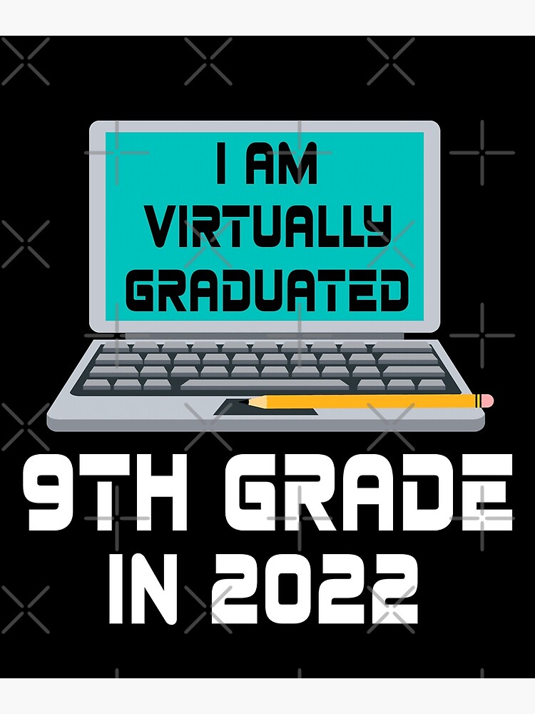 " I Am Virtually Graduated 9th Grade IN 2022" Poster for Sale by ...