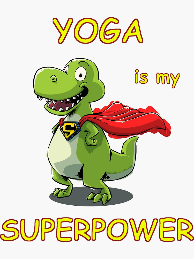 "Yoga is my Superpower, Dinosaur, Animal, T Rex, Tyrannosaurus" Sticker ...