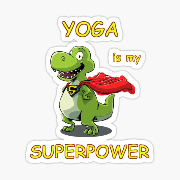 "Yoga is my Superpower, Dinosaur, Animal, T Rex, Tyrannosaurus" Sticker ...
