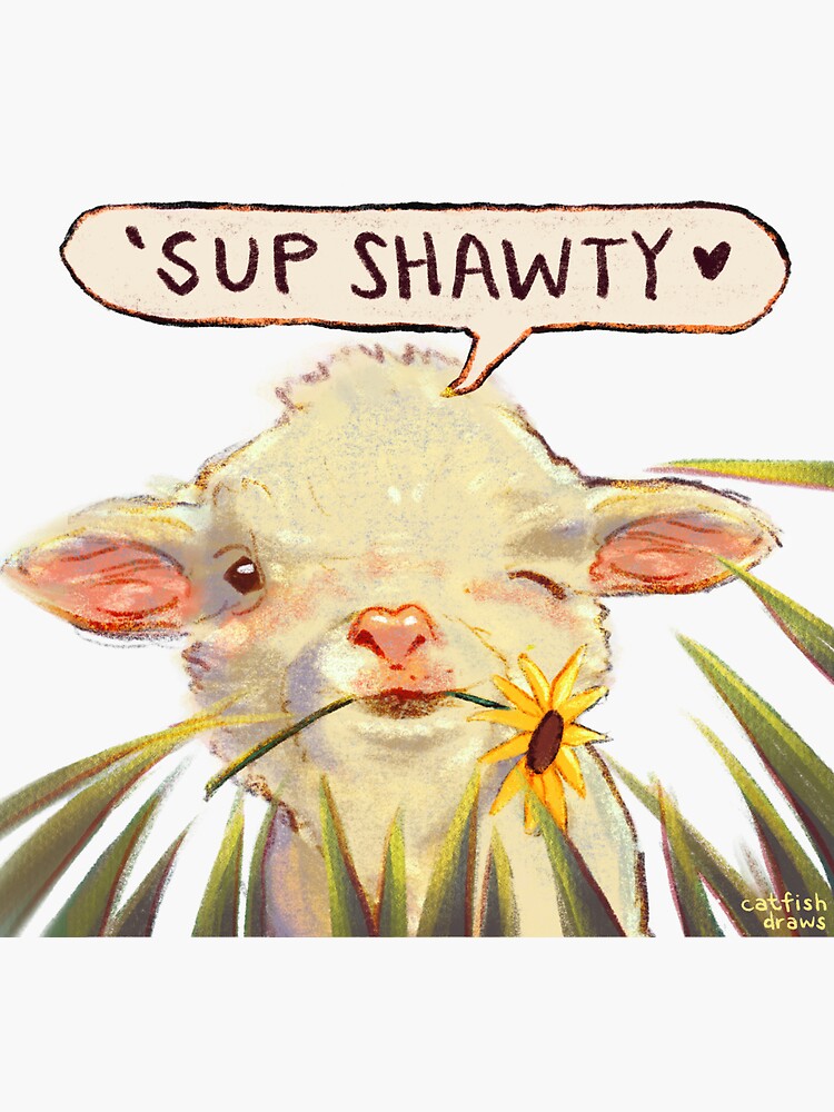 "Sup Shawty Sticker" Sticker for Sale by catfishdrawss | Redbubble