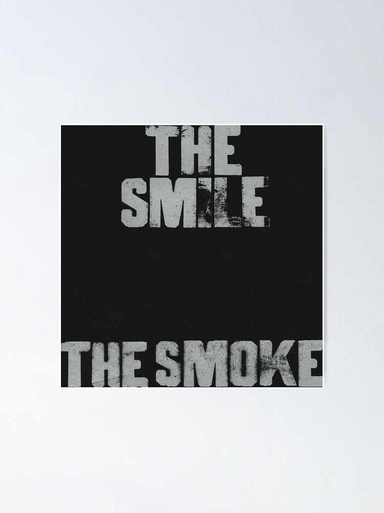 "Smile The Smoke" Poster for Sale by Onfroi | Redbubble