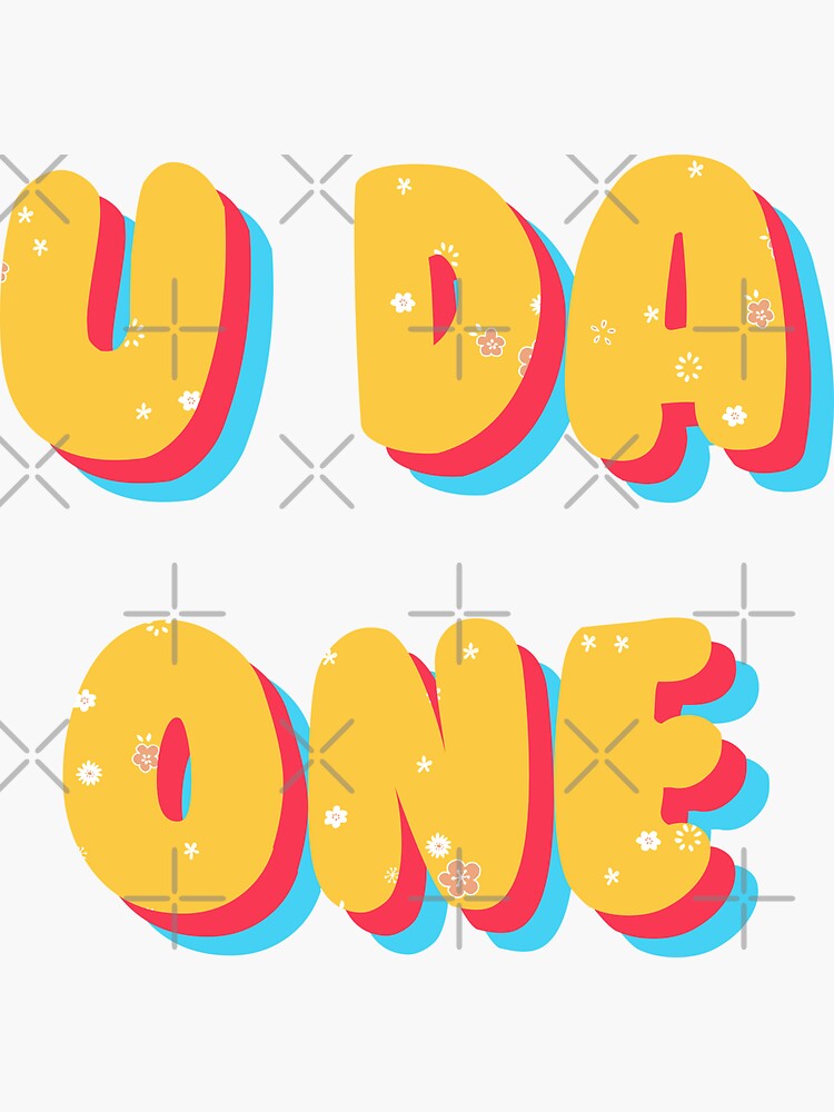 "U Da One Text Art" Sticker by ReignCafe | Redbubble
