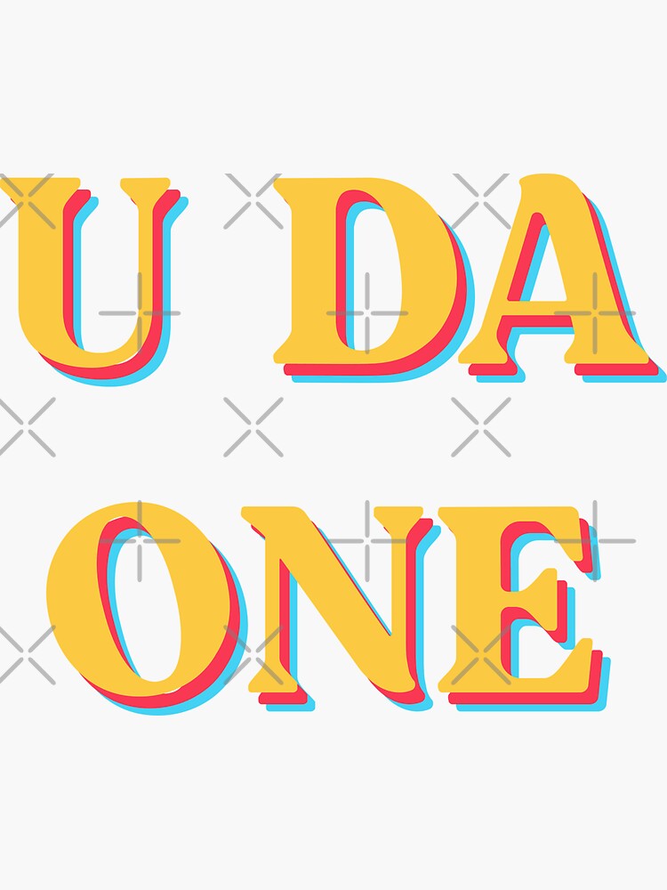 "U Da One Text Art" Sticker by ReignCafe | Redbubble