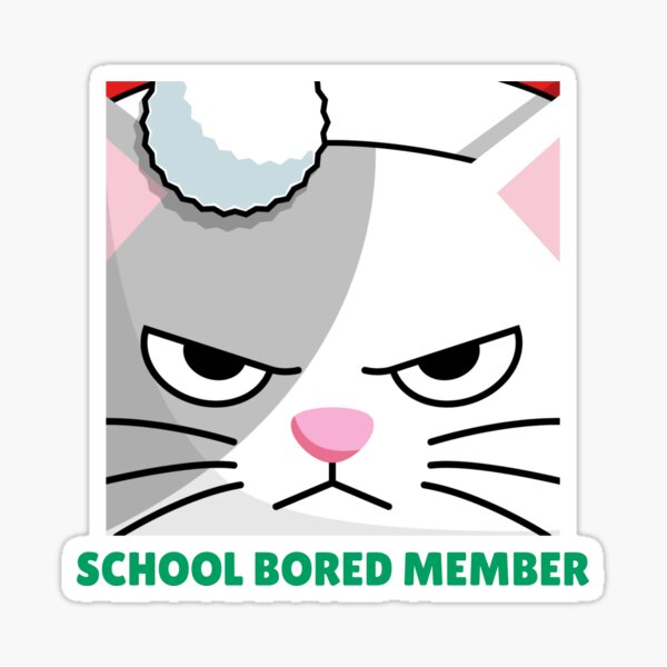 "School Bored Member" Sticker for Sale by StudyWithThePaw | Redbubble