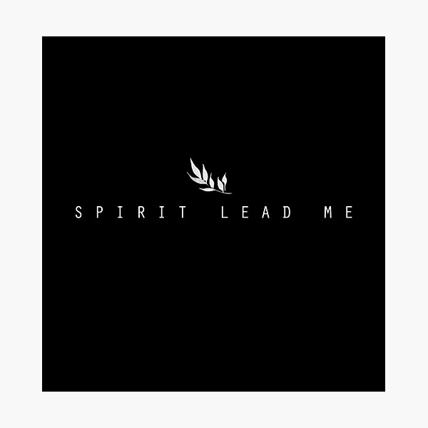 Spirit Lead Me Wall Art | Redbubble
