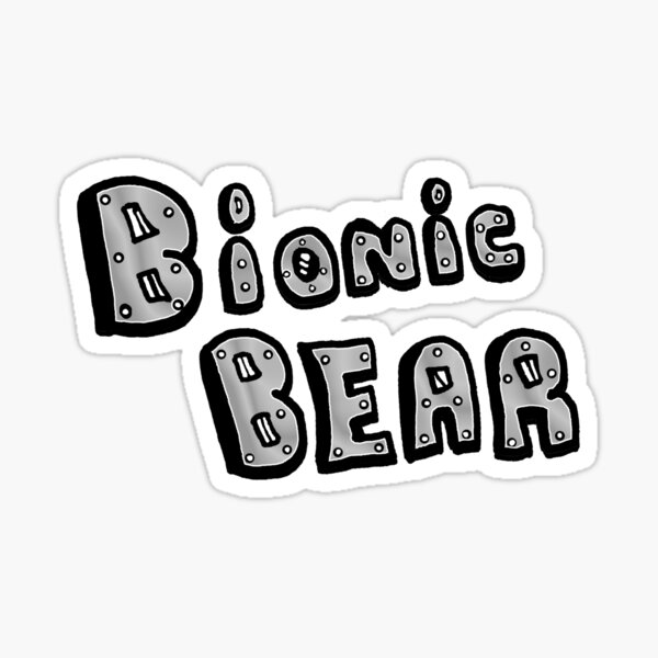 "Bionic Bear Title" Sticker by BearlyGoin | Redbubble