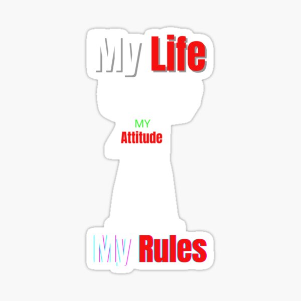 "My Life My Rule My Attitude - Attitude" Sticker for Sale by Ramesh-MD ...