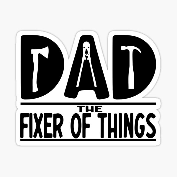 "Dad The Fixer Of Things" Sticker for Sale by PuffStudios | Redbubble