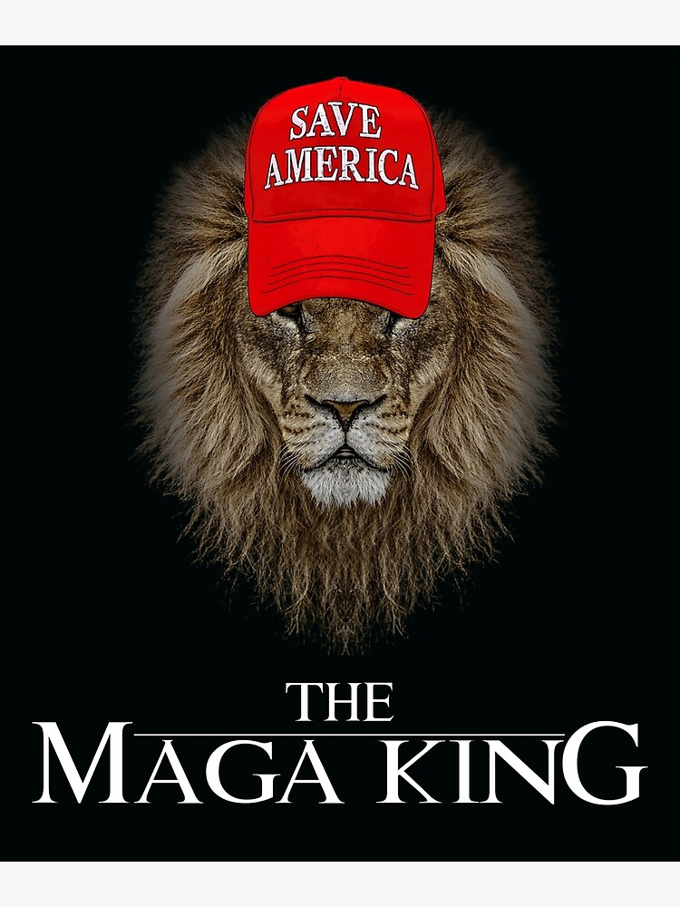 "MAGA KING Trump 2024 Lion Wearing Save America Hat" Poster for Sale by ...
