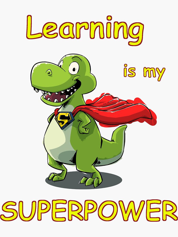 "Learning is my Superpower, Dinosaur, Animal, T Rex, Tyrannosaurus ...