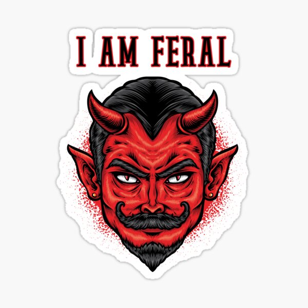 "I Am Feral" Sticker for Sale by artMechbal | Redbubble