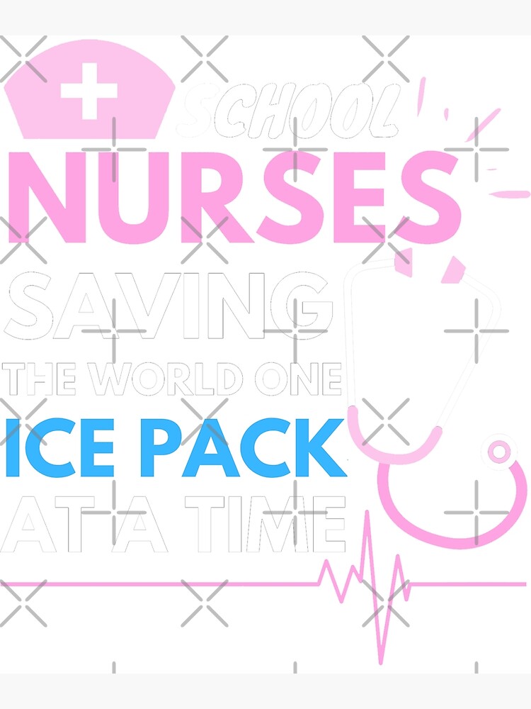 "school nurses saving the world one ice pack at a time, cool design for ...