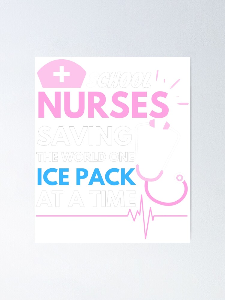 "school nurses saving the world one ice pack at a time, cool design for ...