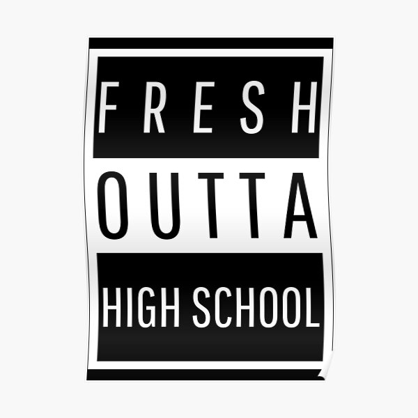 Póster «Gráfico de graduación de Fresh Outta High School» de cdanielb ...