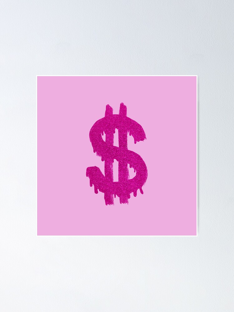 "drippy glitter pink money sign" Poster for Sale by elizabethpivec ...