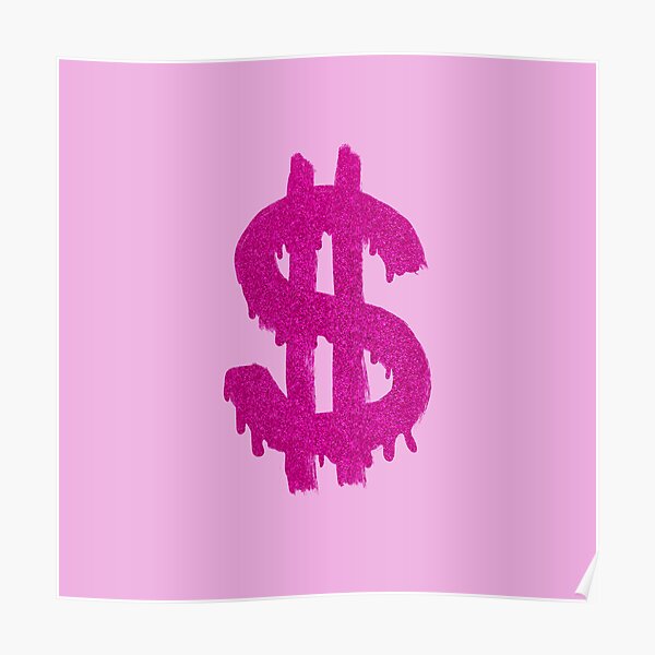 "drippy glitter pink money sign" Poster for Sale by elizabethpivec ...
