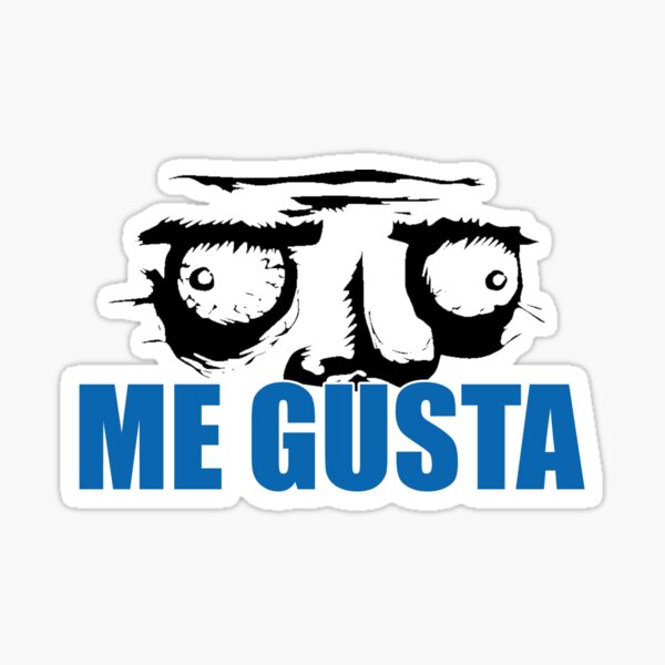 Gusta Me Meme Stickers | Redbubble