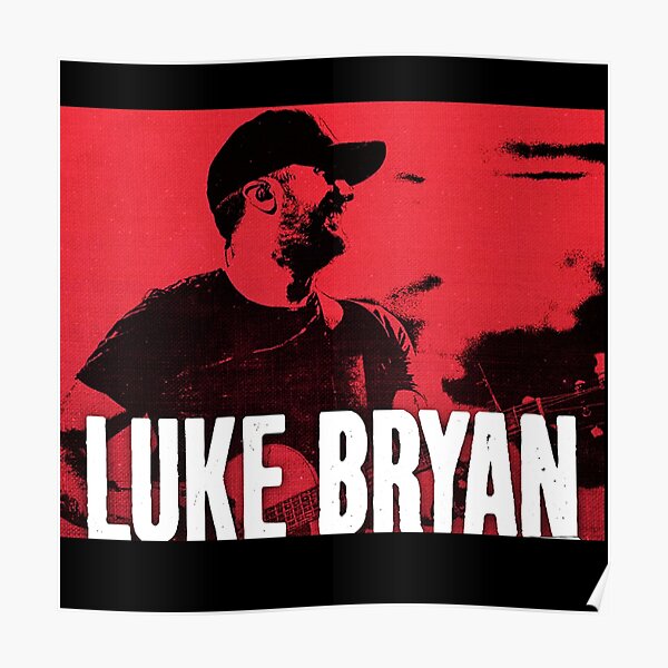 "LUKE BRYAN art" Poster for Sale by lmarcome6z | Redbubble
