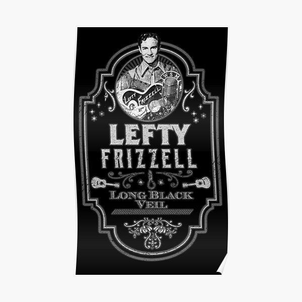 "Lefty Frizzell - Long Black Veil - Tribute" Poster for Sale by ...