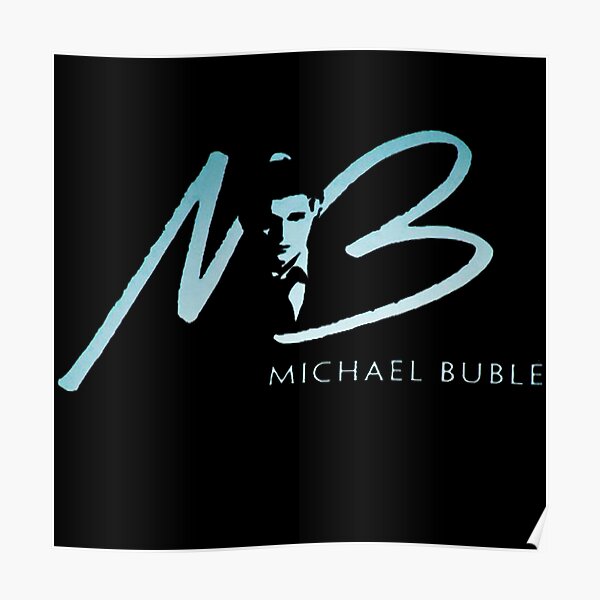 "MICHAEL BUBLE art " Poster for Sale by tsirkett73 | Redbubble