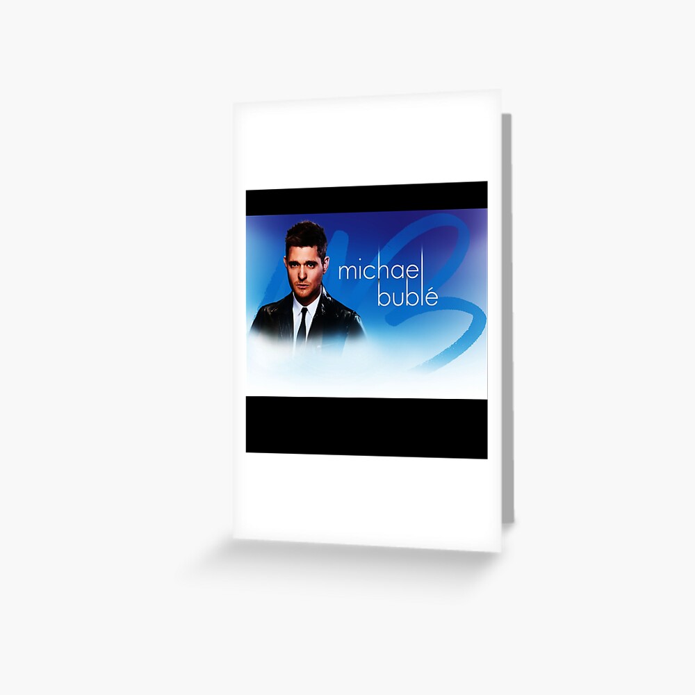 "MICHAEL BUBLE art " Greeting Card for Sale by tsirkett73 | Redbubble