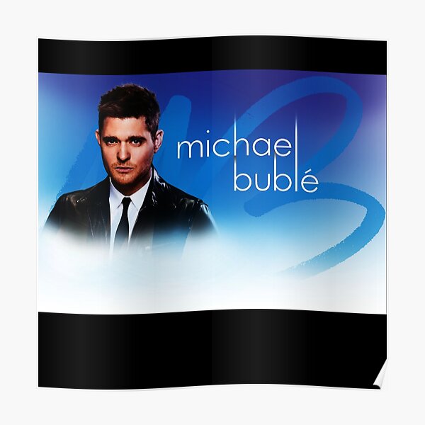 "MICHAEL BUBLE art " Poster for Sale by tsirkett73 | Redbubble