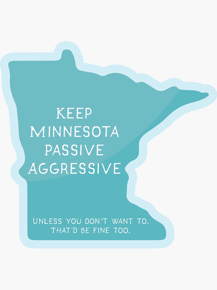 "Keep Minnesota Passive Aggressive" Sticker for Sale by kkbedard ...