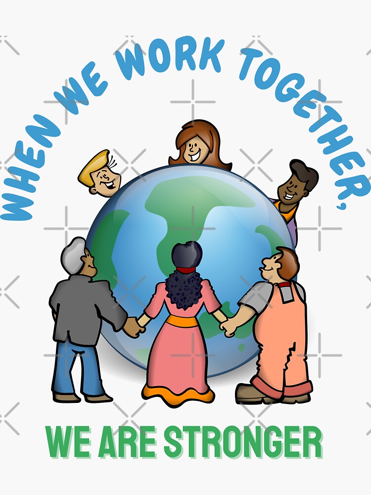 "When We Work Together, We Are Stronger" Sticker by mbuz90 | Redbubble