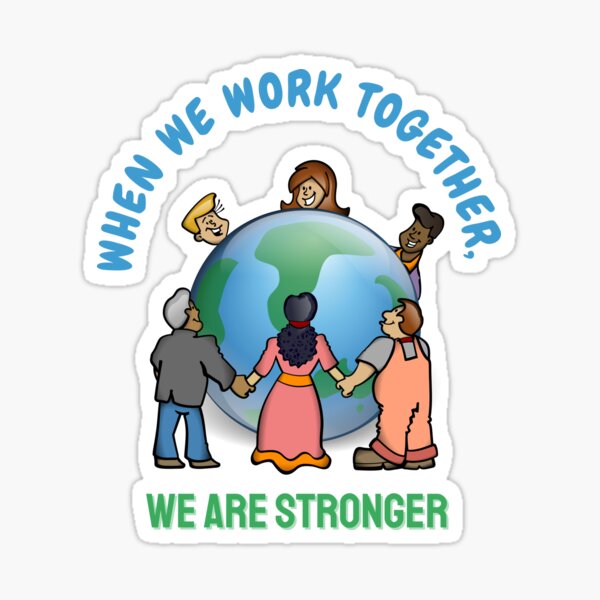 "When We Work Together, We Are Stronger" Sticker by mbuz90 | Redbubble