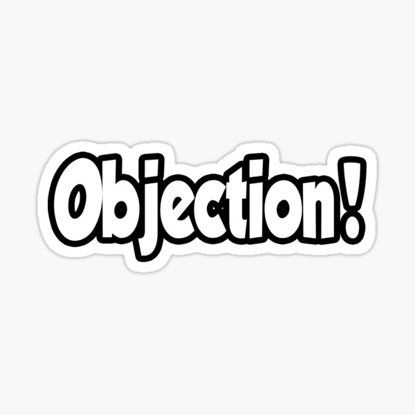 "Objection!" Sticker by TKUP22 | Redbubble