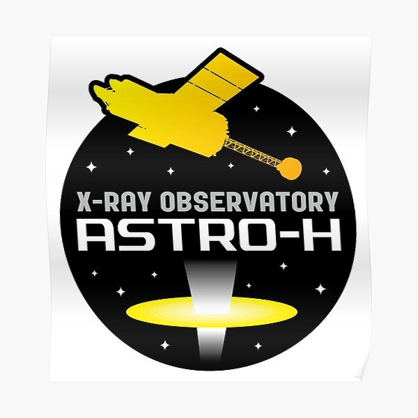 "ASTRO-H (NeXT) X-Ray Telescope Program Logo" Poster by Quatrosales ...