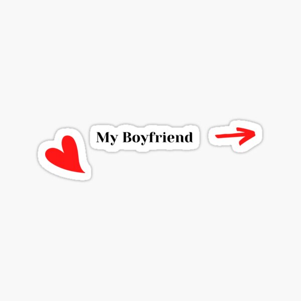 "My Boyfriend" Sticker by LDRtavern | Redbubble