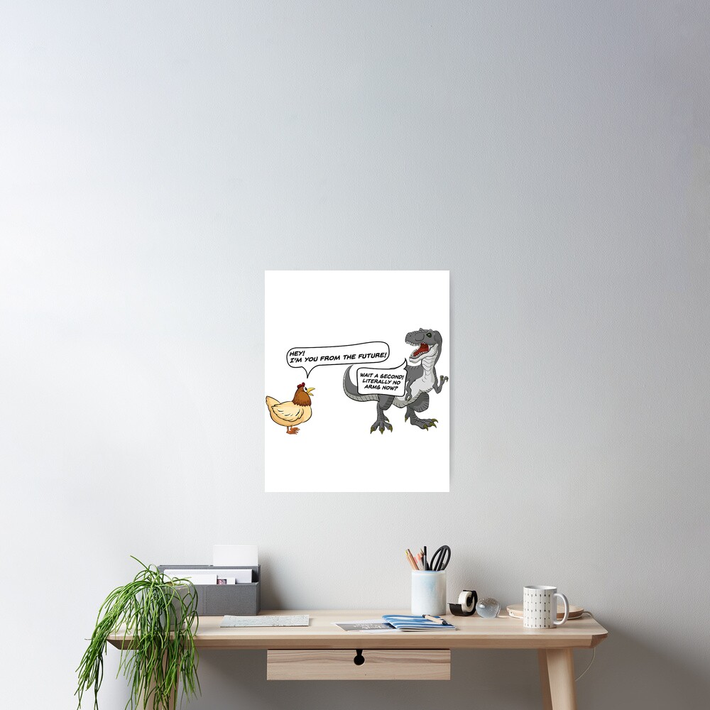 "T Rex Chicken Funny Dinosaur Quote Novelty Meme" Poster for Sale by ...