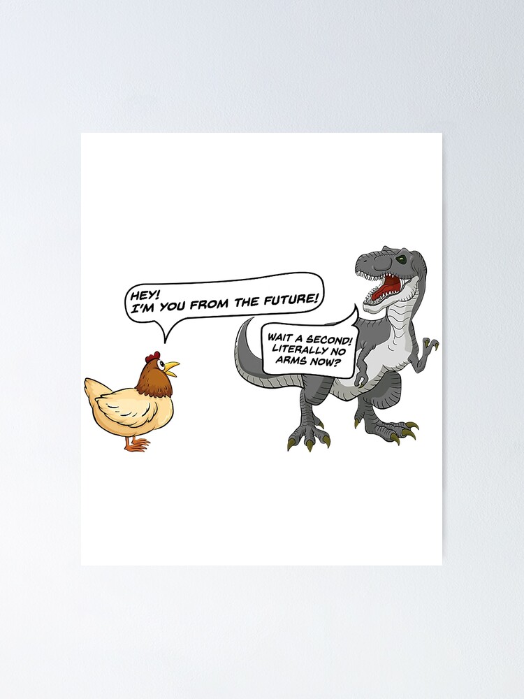 "T Rex Chicken Funny Dinosaur Quote Novelty Meme" Poster for Sale by ...