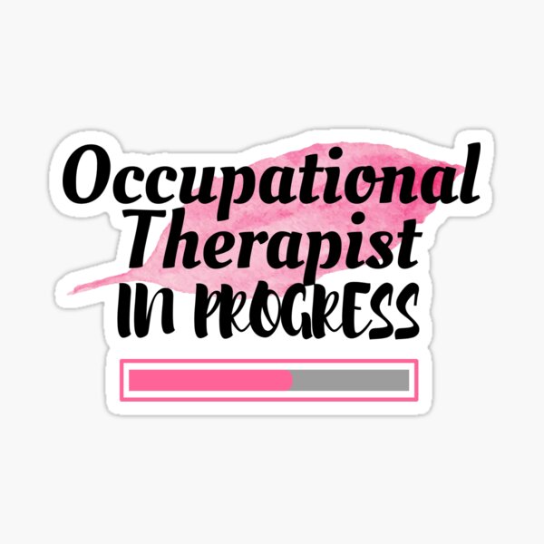 " Occupational Therapist in progress" Sticker by big4EDPK | Redbubble