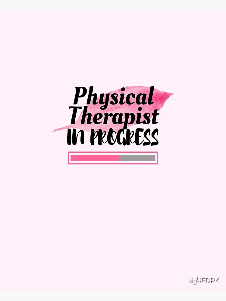 "Physical Therapist in progress" Poster for Sale by big4EDPK | Redbubble
