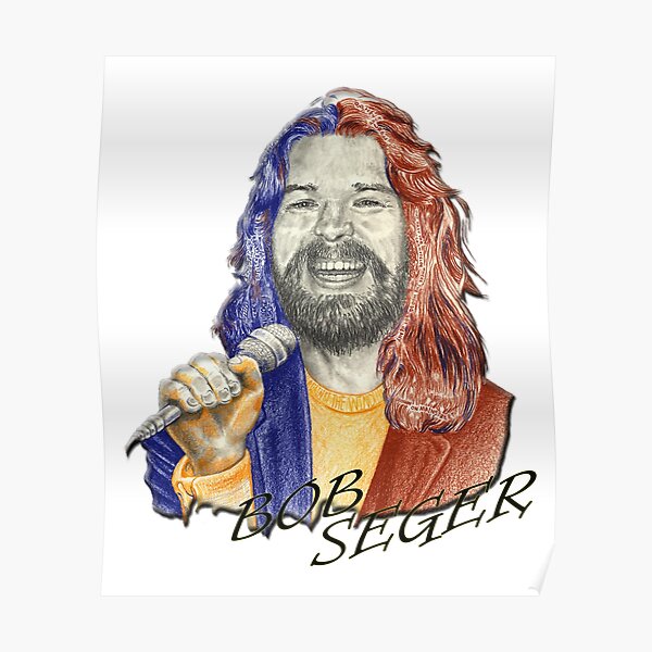"wish didnt now what didnt thenbob seger" Poster for Sale by BuiOnte ...