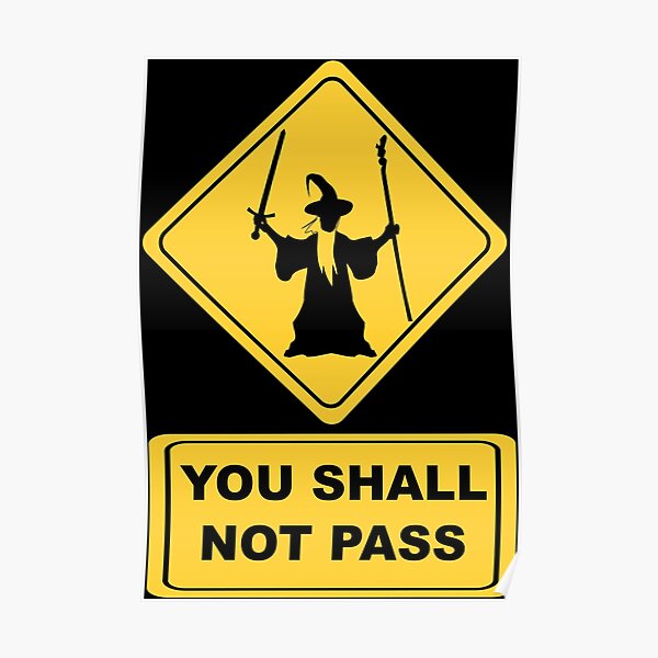 You Shall Not Pass Posters | Redbubble